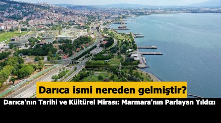 Darıca ismi nereden gelmiştir? Darıca’nın Tarihi ve Kültürel Mirası ...